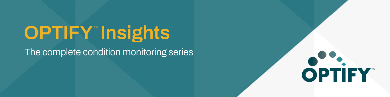 OPTIFY Insights: The Complete Condition Monitoring Series